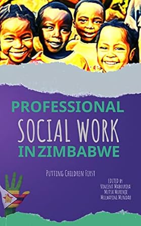 PROFESSIONAL SOCIAL WORK IN ZIMBABWE - PUTTING CHILDREN FIRST: Issues ...