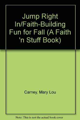 Jump Right In/Faith-Building Fun for Fall (A Faith 'N Stuff Book ...