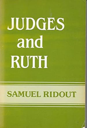 Judges and Ruth: Ridout, Samuel: 9780872137141: Amazon.com: Books