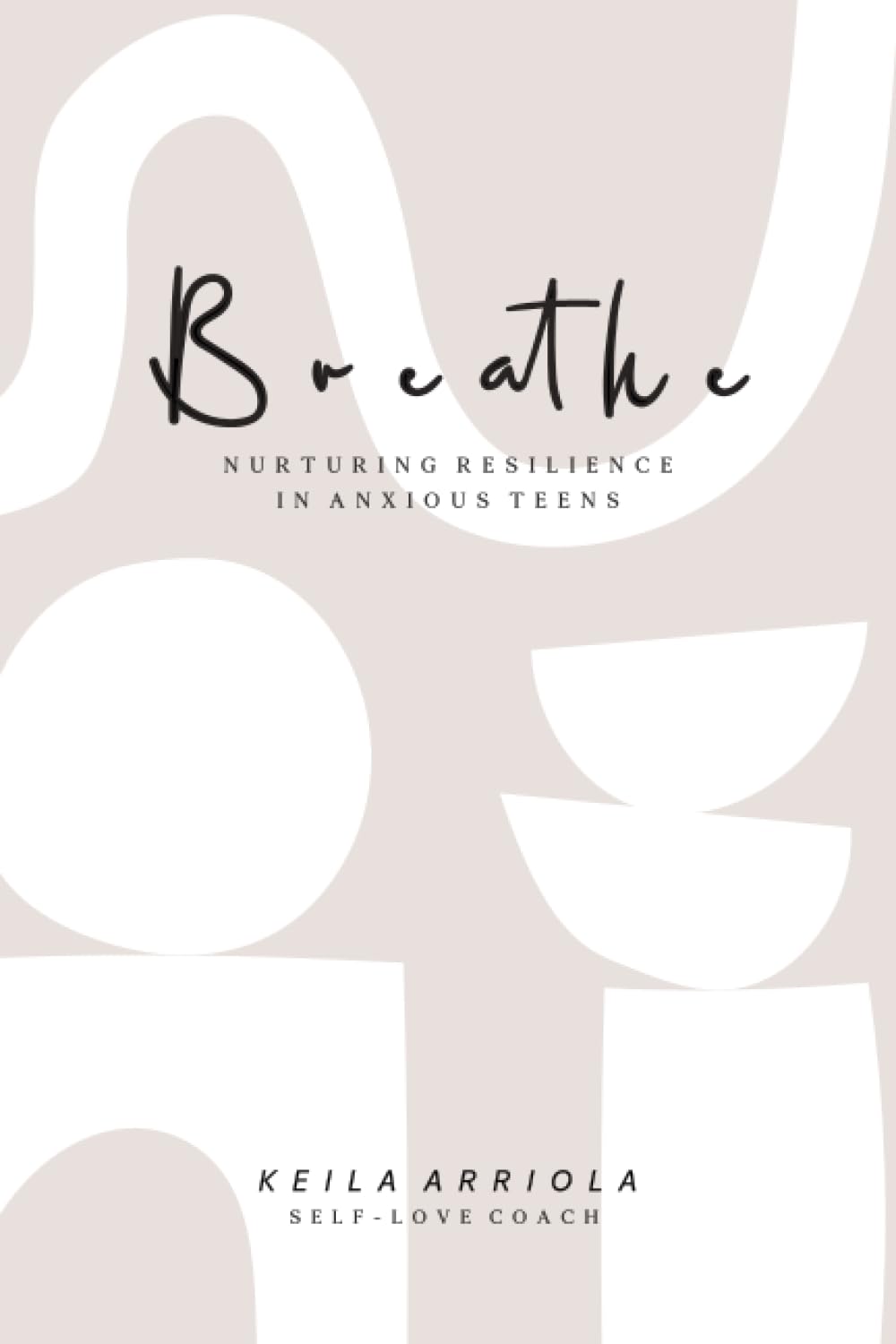 Amazon.com: Breathe: Nurturing Resilience in Anxious Teens: Breathing ...