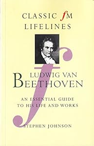 9781862050013: Ludwig Van Beethoven: An Essential Guide to His Life and ...