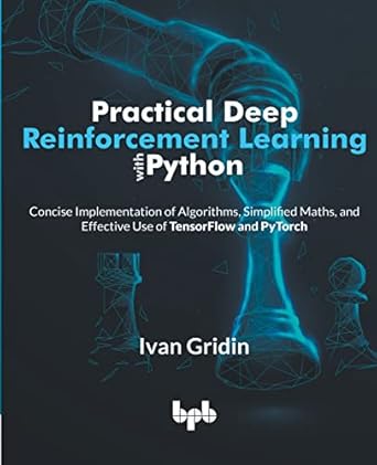Amazon | Practical Deep Reinforcement Learning with Python: Concise ...
