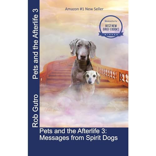 Amazon.com: Pets and the Afterlife 3: Messages from Spirit Dogs ...