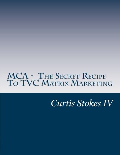 MCA - The Secret Recipe To TVC Matrix Marketing: Stokes IV, Curtis R ...