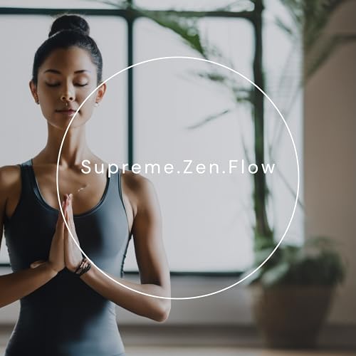 Amazon.com: Supreme Zen Flow - Uplifting Ambient Music for Yoga ...