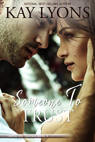 Someone To Trust (Taming The Tulanes Book 5) - Kindle edition by Lyons ...