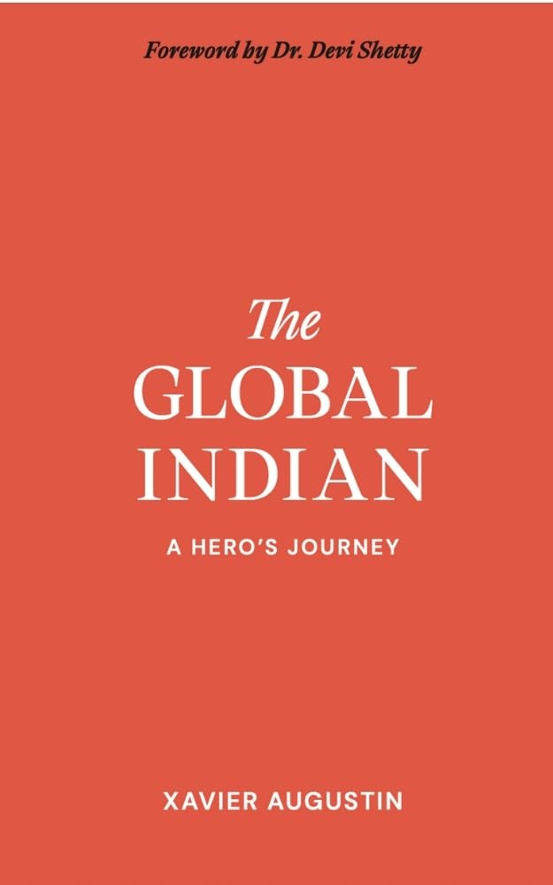 The Global Indian: A Hero's Journey eBook : Augustin, Xavier: Amazon.in ...
