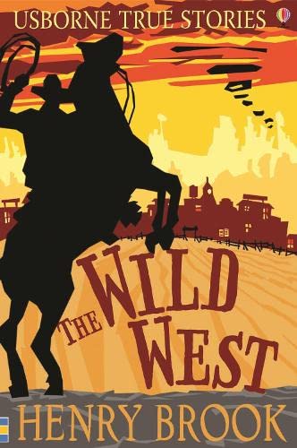 Wild West (True Stories) : Brook, Henry: Amazon.co.uk: Books