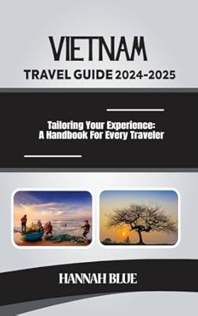 Amazon | Vietnam Travel Guide 2024-2025: Tailoring Your Experience: A Handbook For Every ...