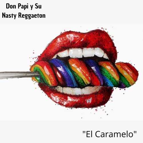 el caramelo de Don Papi y Su Nasty Reggaeton en Amazon Music Unlimited