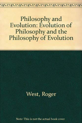 Philosophy and evolution: The evolution of philosophy and the ...