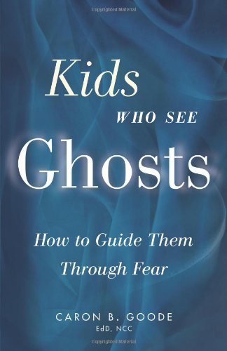 Kids Who See Ghosts: How to Guide Them Through Fear - Kindle edition by ...