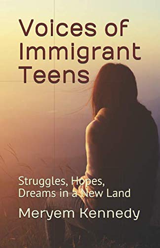 Amazon.com: Voices of Immigrant Teens: Struggles, Hopes, Dreams in a ...