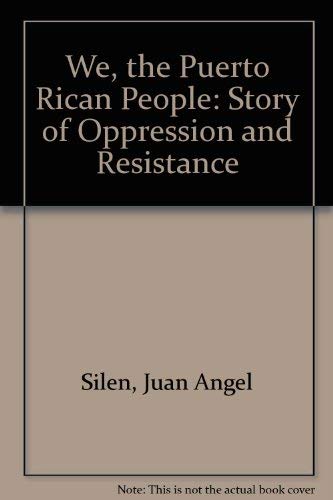 We, the Puerto Rican People: Story of Oppression and Resistance : Silen ...