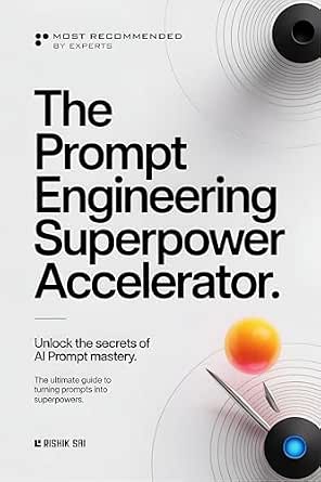 THE PROMPT ENGINEERING SUPERPOWER ACCELERATOR: From Beginner to AI ...
