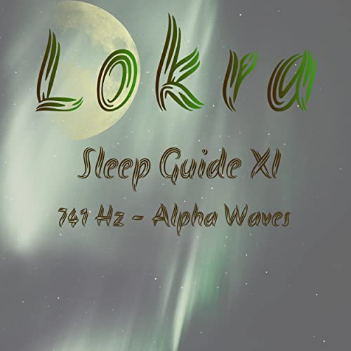 Écouter Sleep Guide XI / 741 Hz - Alpha Waves par Lokra sur Amazon ...