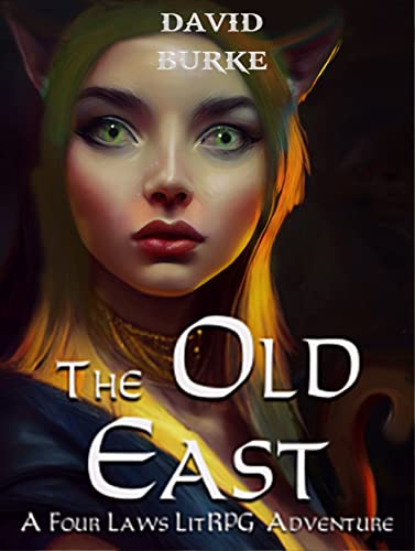 The Old East: A Four Laws Litrpg Adventure eBook : Burke, David, Palmer, Dutch : Amazon.ca ...