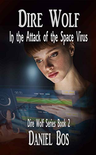 Dire Wolf In the Attack of the Space Virus: Dire Wolf Series Book 2 ...