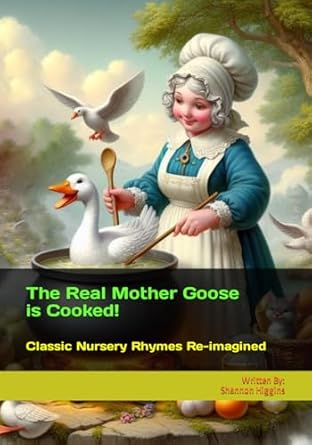 Amazon.com: The Real Mother Goose is Cooked!: Nursery Rhymes Re ...