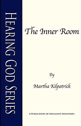 The Inner Room (Hearing God Series) - Kindle edition by Kilpatrick ...