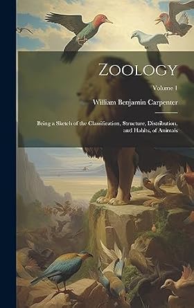 Zoology: Being a Sketch of the Classification, Structure, Distribution ...