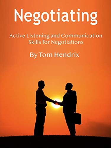 Negotiating: Active Listening and Communication Skills for Negotiations ...