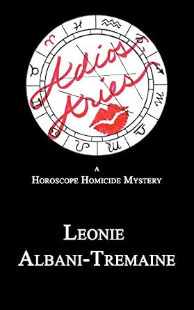 Adios, Aries: A Horoscope Homicide Mystery: Albani-Tremaine, Leonie ...