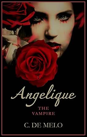 Amazon.com: Angelique the Vampire: A Bundled Novel Set eBook : De Melo ...