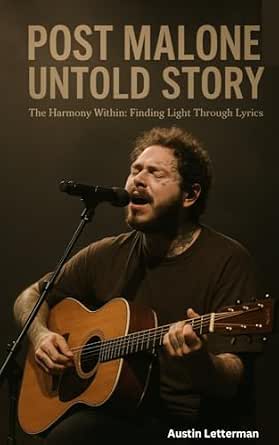 POST MALONE UNTOLD STORY : The Harmony Within: Finding Light Through ...