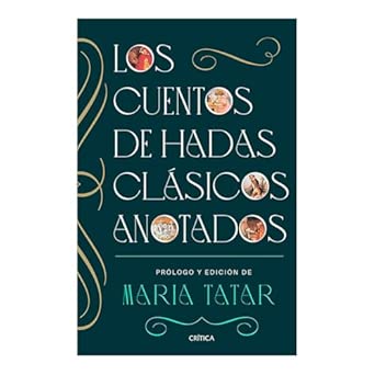 Los cuentos de hadas clásicos anotados / The Annotated Classic Fairy ...