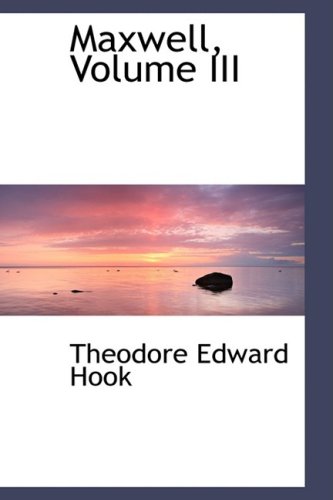 Maxwell: Hook, Theodore Edward: 9780559272370: Amazon.com: Books