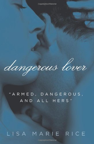 Dangerous Lover (Dangerous series Book 1) - Kindle edition by Rice ...
