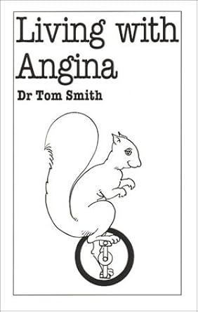 Living With Angina: Smith, Tom: 9780859697491: Amazon.com: Books