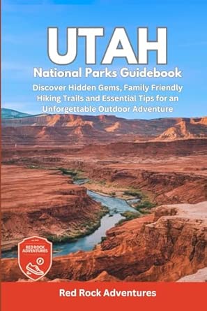 Utah National Parks Guidebook: Discover Hidden Gems, Family Friendly ...