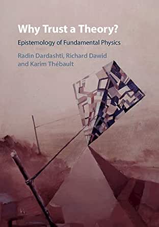Amazon.com: Why Trust a Theory?: Epistemology of Fundamental Physics ...