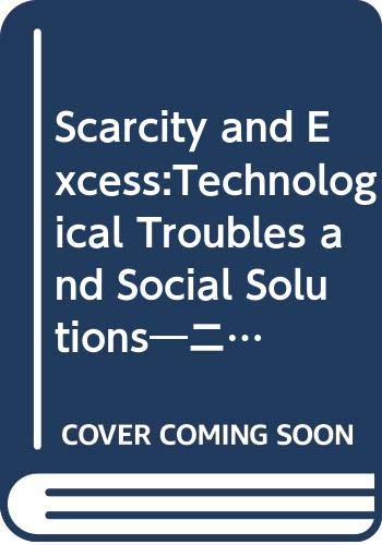 Amazon.com: Scarcity and Excess:Technological Troubles and Social ...