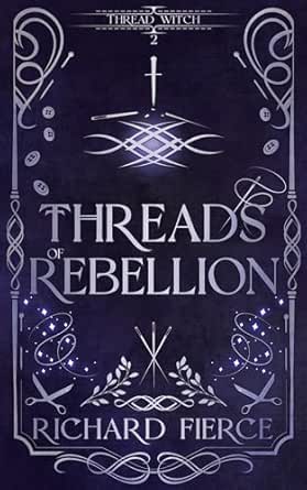 Amazon.com: Threads of Rebellion (Thread Witch Book 2) eBook : Fierce ...