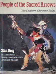 People of the Sacred Arrow: The Southern Cheyenne Today: Hoig, Stan ...