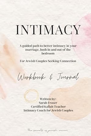INTIMACY - For Jewish Couples Seeking Connection: A guided path to ...