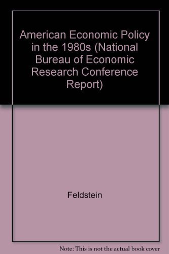 Amazon.com: American Economic Policy in the 1980s (National Bureau of ...