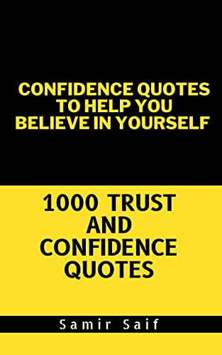 Amazon.com: 1000 Confidence Quotes To Help You Believe In Yourself ...