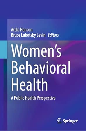 Women’s Behavioral Health: A Public Health Perspective: 9783031582929 ...