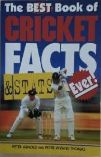 Best Book of Cricket Facts and Stats Ever!: Amazon.co.uk: Arnold, Peter ...