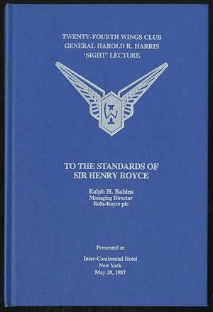 To The Standards of Sir Henry Royce: ROBINS, Ralph H.: Amazon.com: Books
