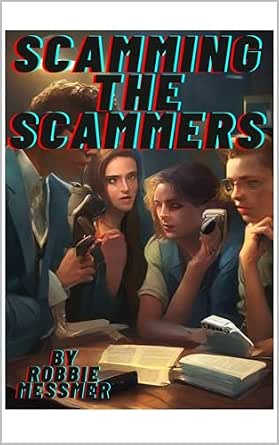 Amazon.com: Scamming The Scammers eBook : Messmer, Robbie: Kindle Store