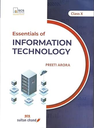 Essentials of Information Technolog Class 10 - by Preeti Arora (2025-26 ...