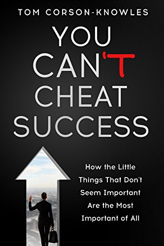 Amazon.com: You Can’t Cheat Success: How The Little Things You Think ...