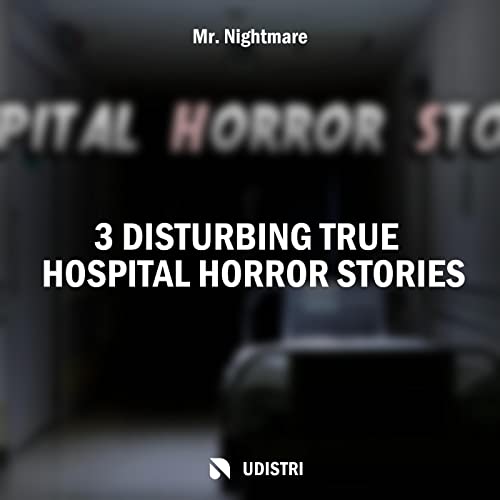 Amazon.com: 3 Disturbing True Hospital Horror Stories : Mr. Nightmare ...