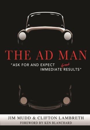 The Ad Man - "Ask for and Expect Immediate Great Results": Jim Mudd ...