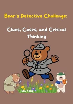 Bear’s Detective Challenge: Clues, Cases, and Critical Thinking: Amazon ...